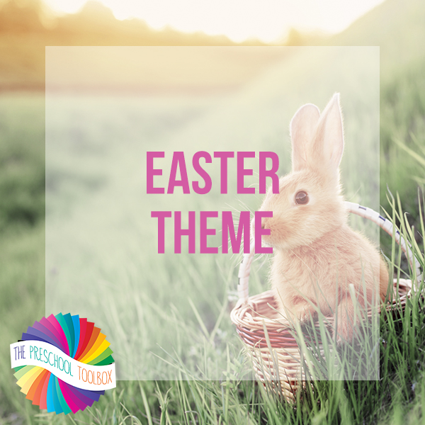 Easter Theme For Preschool The Preschool Toolbox Blog Easter Theme For Preschool The Preschool Toolbox Blog